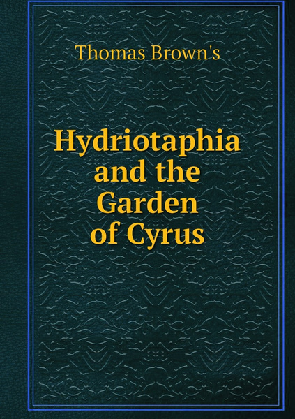 Hydriotaphia and the Garden of Cyrus - купить с доставкой по выгодным ценам в интернет-магазине ...