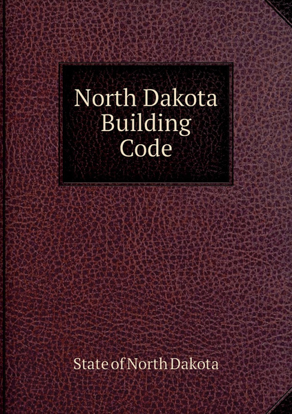 North Dakota Building Code - купить с доставкой по выгодным ценам в ...