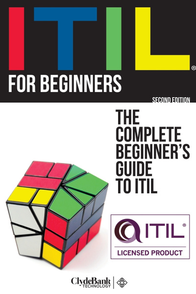 ITIL For Beginners. The Complete Beginners' Guide to ITIL купить на ... ITIL For Beginners. The Complete Beginners' Guide to ITIL купить на ...