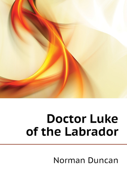 Doctor Luke of the Labrador | Duncan Norman - купить с доставкой по ...