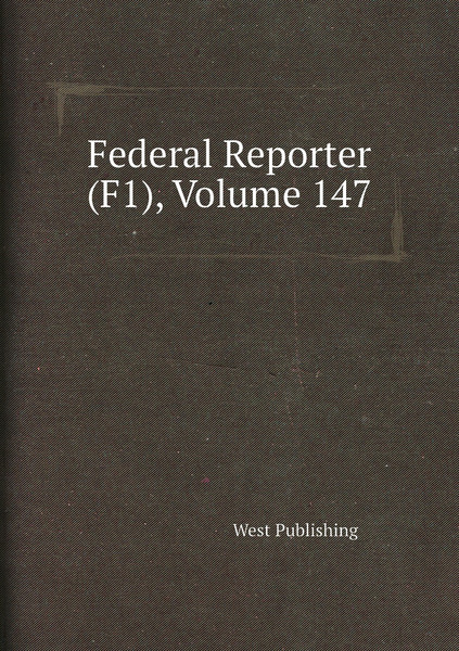 Federal Reporter (F1), Volume 147 - купить с доставкой по выгодным ...