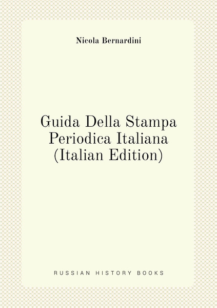 Характеристики Guida Della Stampa Periodica Italiana (Italian Edition ...