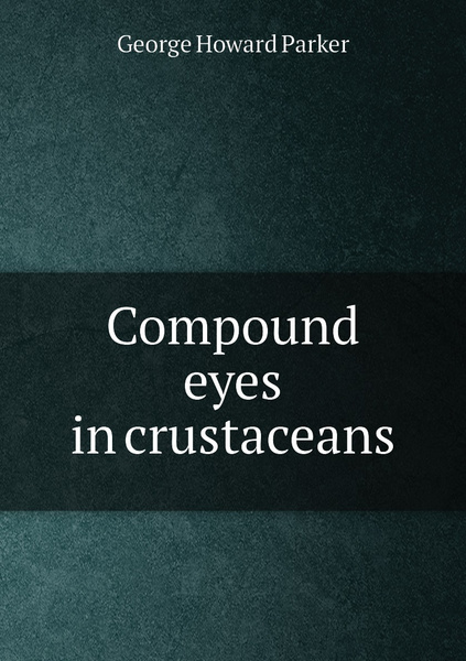 Compound eyes in crustaceans - купить с доставкой по выгодным ценам в ...