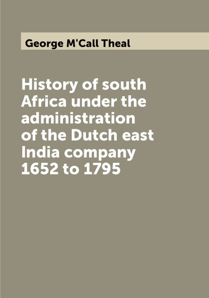 History of south Africa under the administration of the Dutch east ...