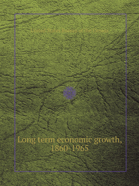 Long term economic growth, 1860-1965 - купить с доставкой по выгодным ...