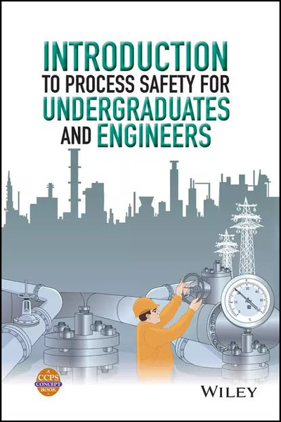 Introduction to Process Safety for Undergraduates and Engineers | CCPS ...