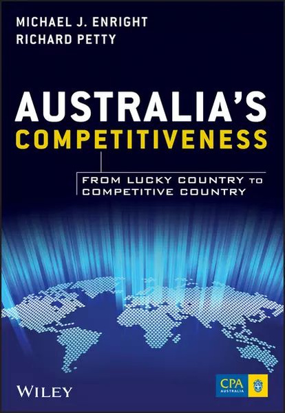 Australia's Competitiveness. From Lucky Country to Competitive Country ...