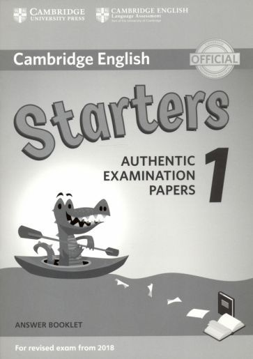 Cambridge English Young Learners. Starters 1. Answer Booklet. Authentic ...