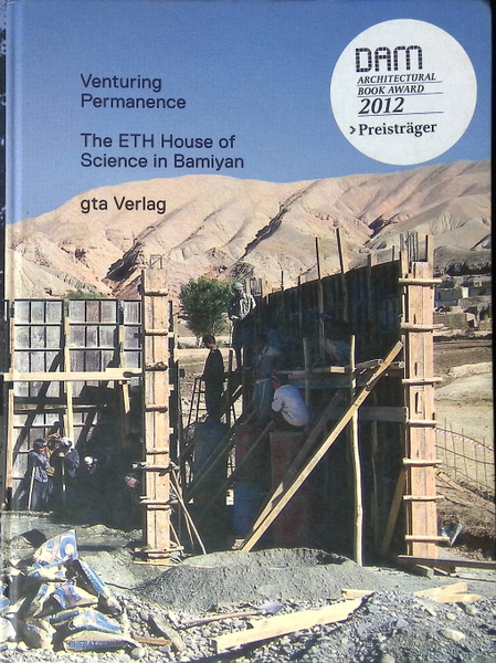 Venturing Permanence: The ETH House of Science in Bamiyan - купить с ...
