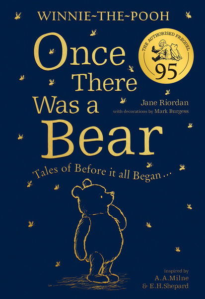 Winnie-the-Pooh. Once There Was a Bear. Tales of Before it all Began ...