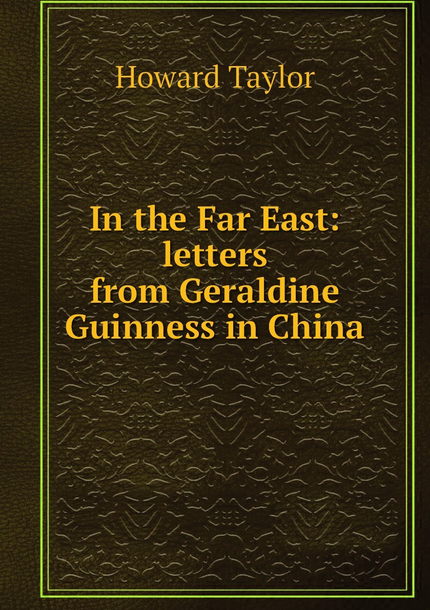 Книга "In the Far East: letters from Geraldine Guinness in China ...