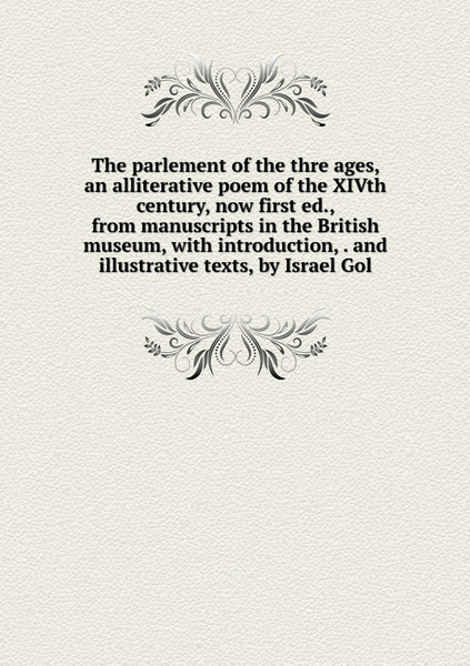The parlement of the thre ages, an alliterative poem of the XIVth ...