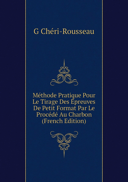 Methode Pratique Pour Le Tirage Des Epreuves De Petit Format Par Le ...