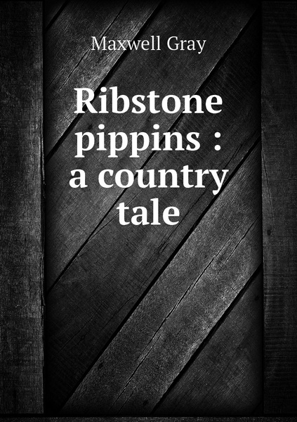 Ribstone pippins : a country tale - купить с доставкой по выгодным ...