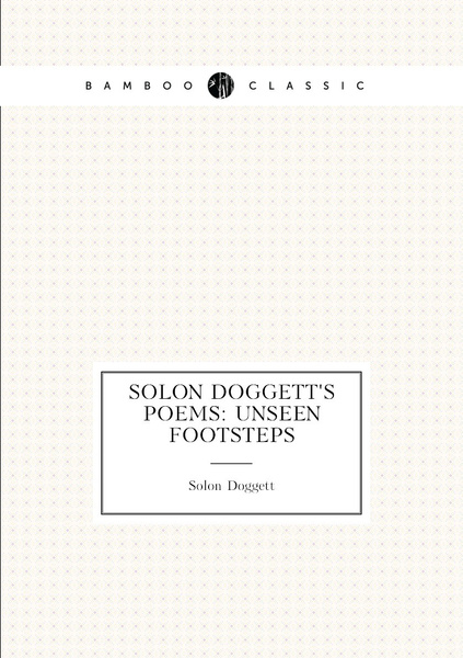 Solon Doggett's poems: unseen footsteps - купить с доставкой по ...