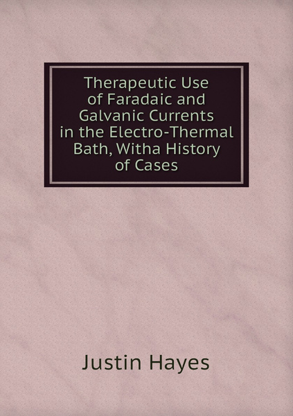 Therapeutic Use of Faradaic and Galvanic Currents in the Electro ...
