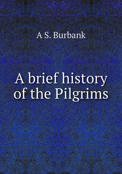 A brief history of the Pilgrims - купить с доставкой по выгодным ценам ...