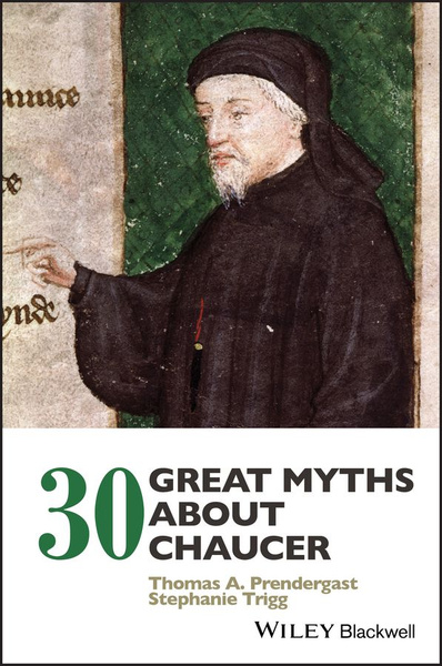 30 Great Myths about Chaucer | Stephanie Trigg | Электронная книга ...