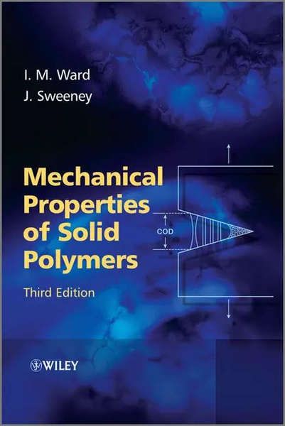 Mechanical Properties of Solid Polymers | Ian Ward M., John Sweeney ...