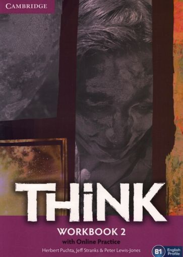 Puchta, Stranks, Lewis-Jones: Think. Level 2. B1. Workbook with Online ...
