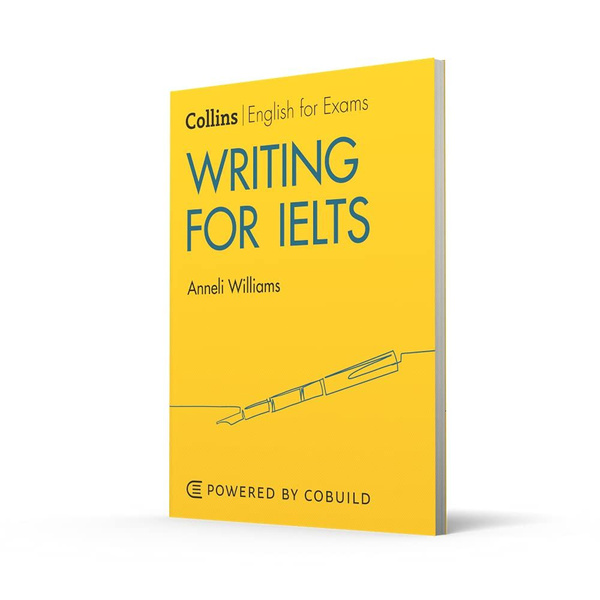 Writing for IELTS 5-6+ (B1+) Collins English for Exams Second Edition ...