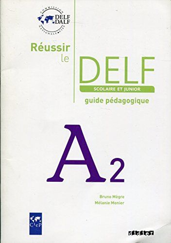 Reussir le DELF scolaire et junior A2 Guide pedagogique - купить с ...
