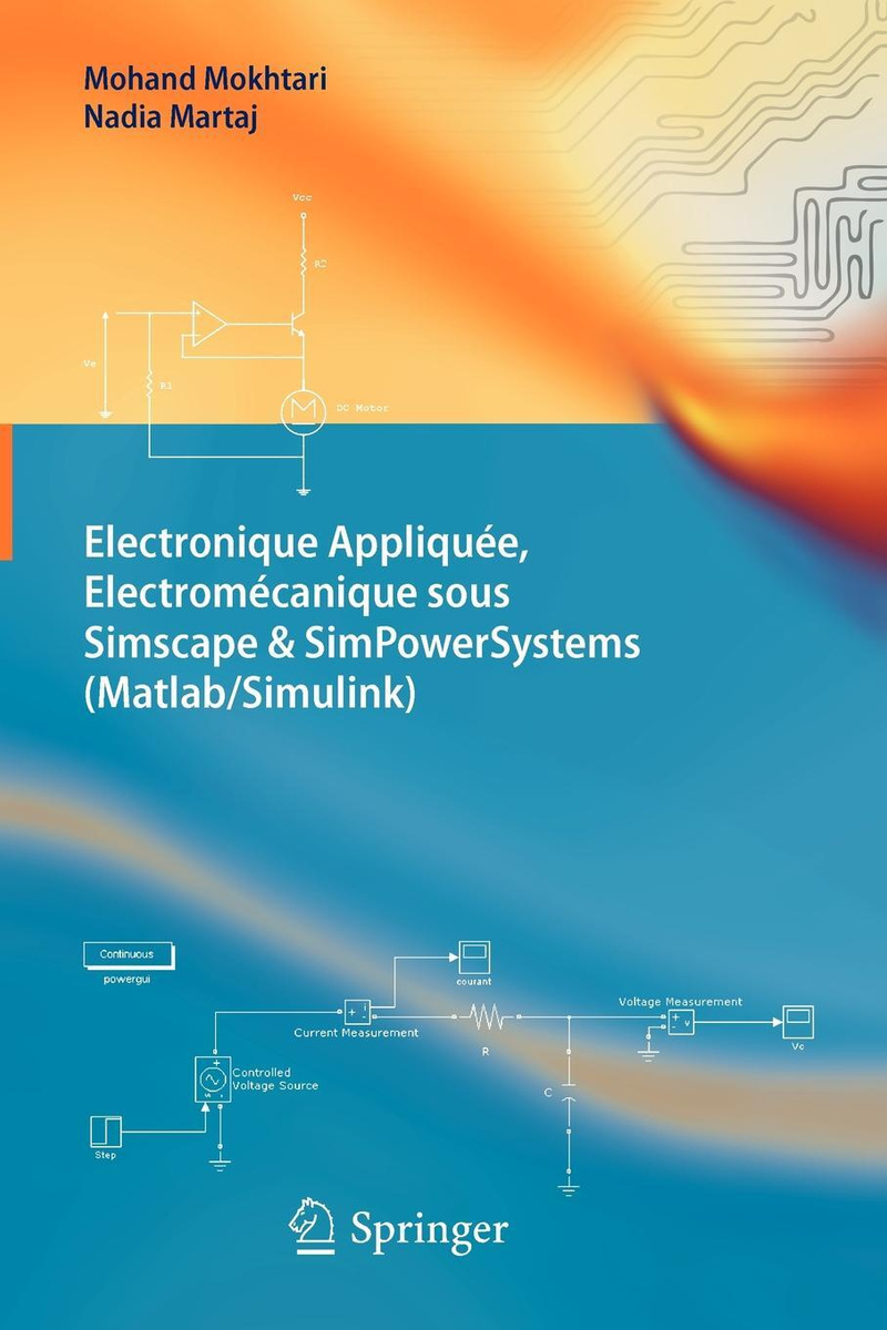 Книга "Electronique Appliquee, Electromecanique sous Simscape & SimPowerSystems (Matlab/Simulink ...