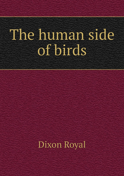 The human side of birds | Dixon Royal - купить с доставкой по выгодным ...