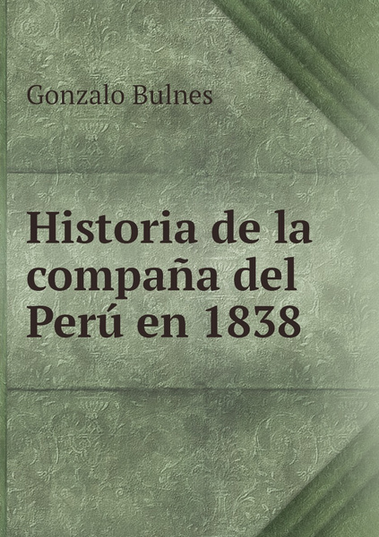 Historia de la compana del Peru en 1838 - купить с доставкой по ...