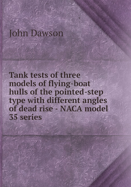 Tank tests of three models of flying-boat hulls of the pointed-step ...