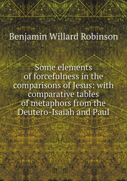 Some elements of forcefulness in the comparisons of Jesus: with ...