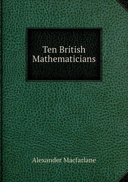 Ten British Mathematicians - купить с доставкой по выгодным ценам в ...