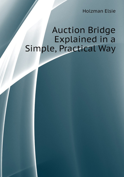 Auction Bridge Explained in a Simple, Practical Way - купить с ...