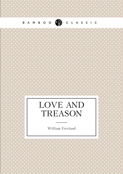 Love and Treason - купить с доставкой по выгодным ценам в интернет ...