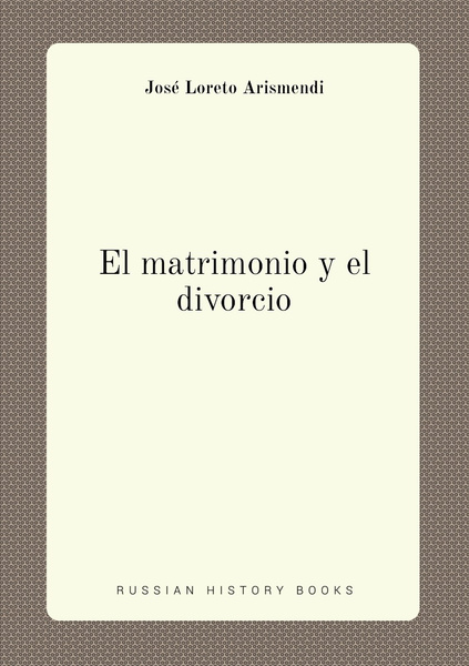 El matrimonio y el divorcio - купить с доставкой по выгодным ценам в ...