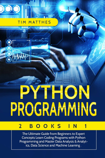 Python Programming 2 Book In 1the Ultimate Guide From Beginners To Expert Concepts Learn