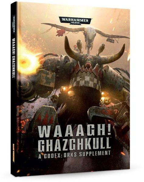 Warhammer 40000: Codex: Orcs Supplement: Waaagh! Ghazghkull (6-ая ...