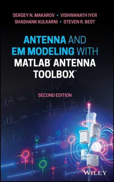 Antenna and EM Modeling with MATLAB Antenna Toolbox | Vishwanath Iyer, Makarov Sergey N ...