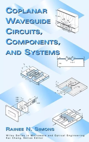 Coplanar Waveguide Circuits, Components, and Systems | Simons Rainee N. | Электронная книга ...
