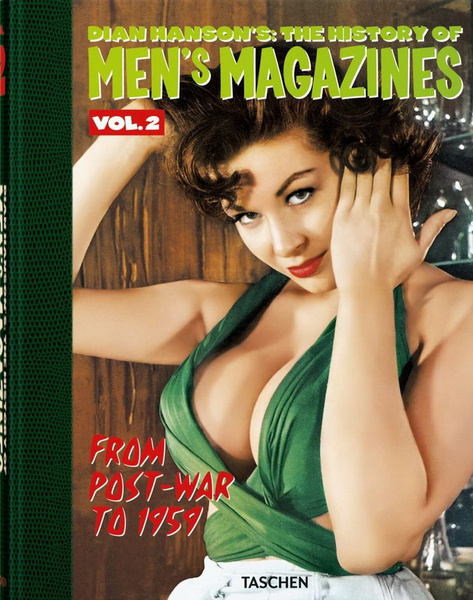 Dian Hanson's. The History of Men's Magazines. Vol. 2. From Post-War to 1959 - купить с ...
