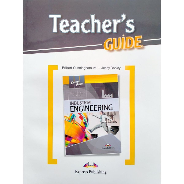 Career Paths Industrial Engineering Teacher's Guide промышленность ...