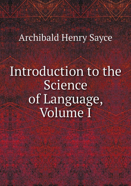 Introduction to the Science of Language, Volume I - купить с доставкой по выгодным ценам в ...