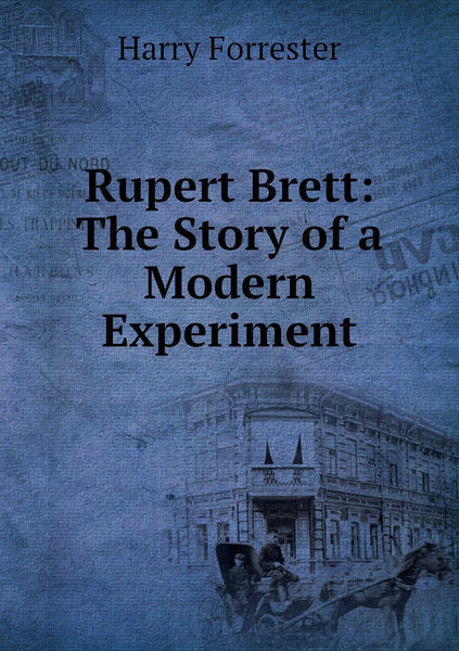 Rupert Brett: The Story of a Modern Experiment - купить с доставкой по ...