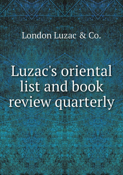 Luzac's oriental list and book review quarterly - купить с доставкой по ...