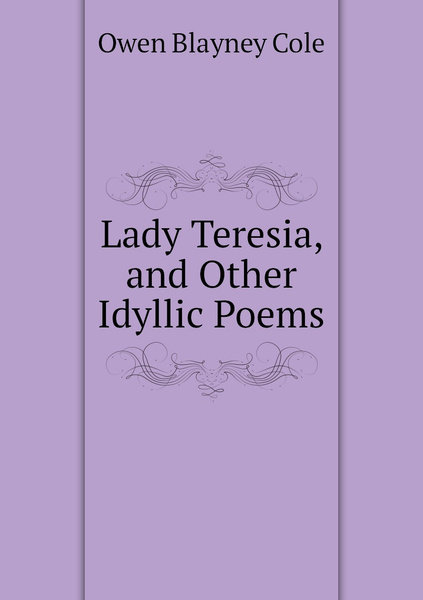 Lady Teresia, and Other Idyllic Poems - купить с доставкой по выгодным ...