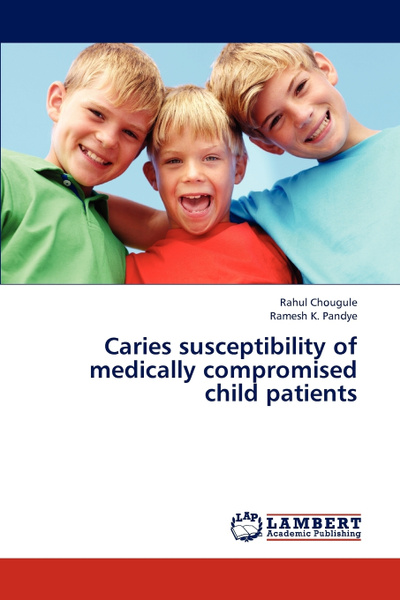 Caries susceptibility of medically compromised child patients - купить ...