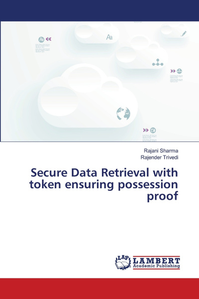 Secure Data Retrieval with token ensuring possession proof - купить с ...