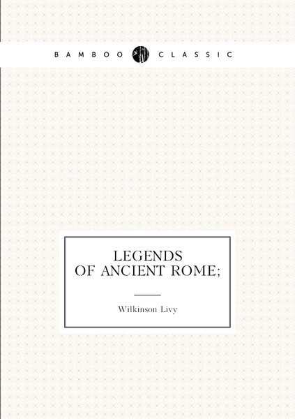 Legends of ancient Rome; - купить с доставкой по выгодным ценам в ...