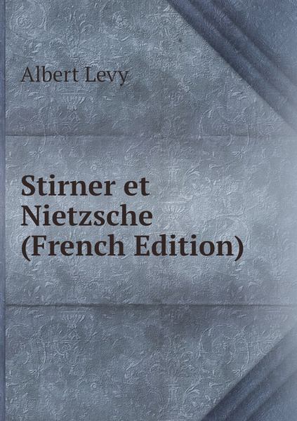 Stirner et Nietzsche (French Edition) купить на OZON по низкой цене ...