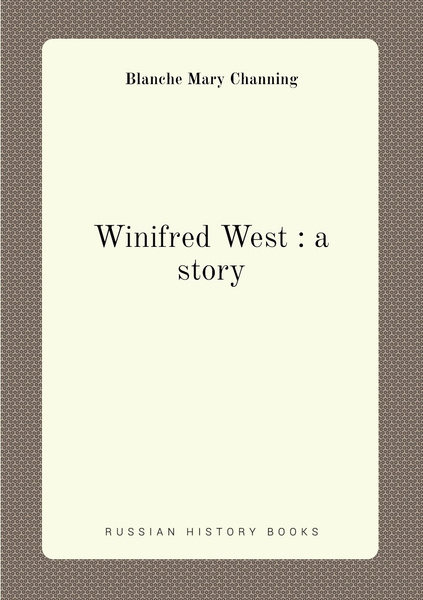 Winifred West : a story - купить с доставкой по выгодным ценам в ...